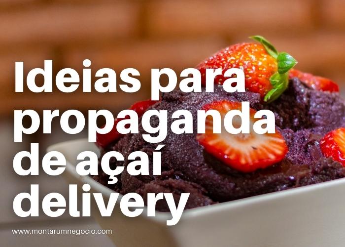 Propaganda de açaí delivery: 5 ideias de texto
