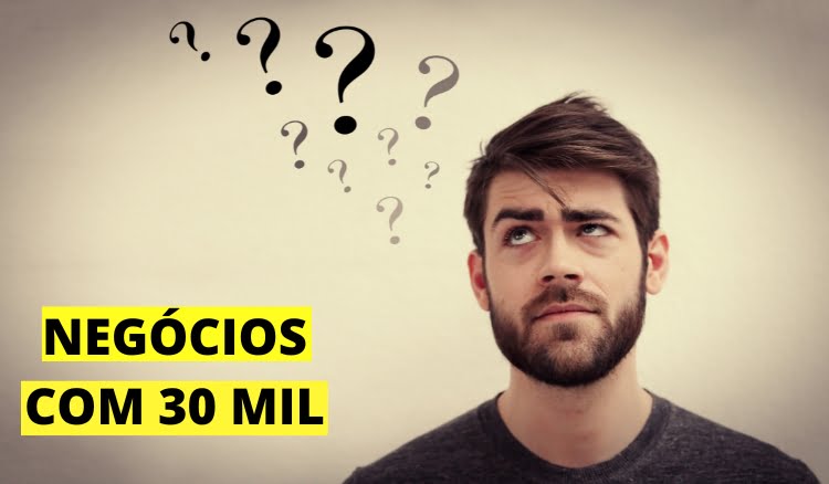 O que abrir com 30 mil Reais? 7 Ideias de negócios lucrativos